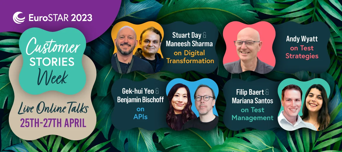 Real Customer Stories Week | Test Tools | EuroSTAR Huddle